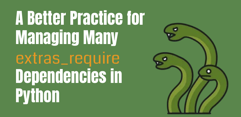 A Better Practice For Managing Many Extrasrequire Dependencies In Python · Han Xiao Tech Blog